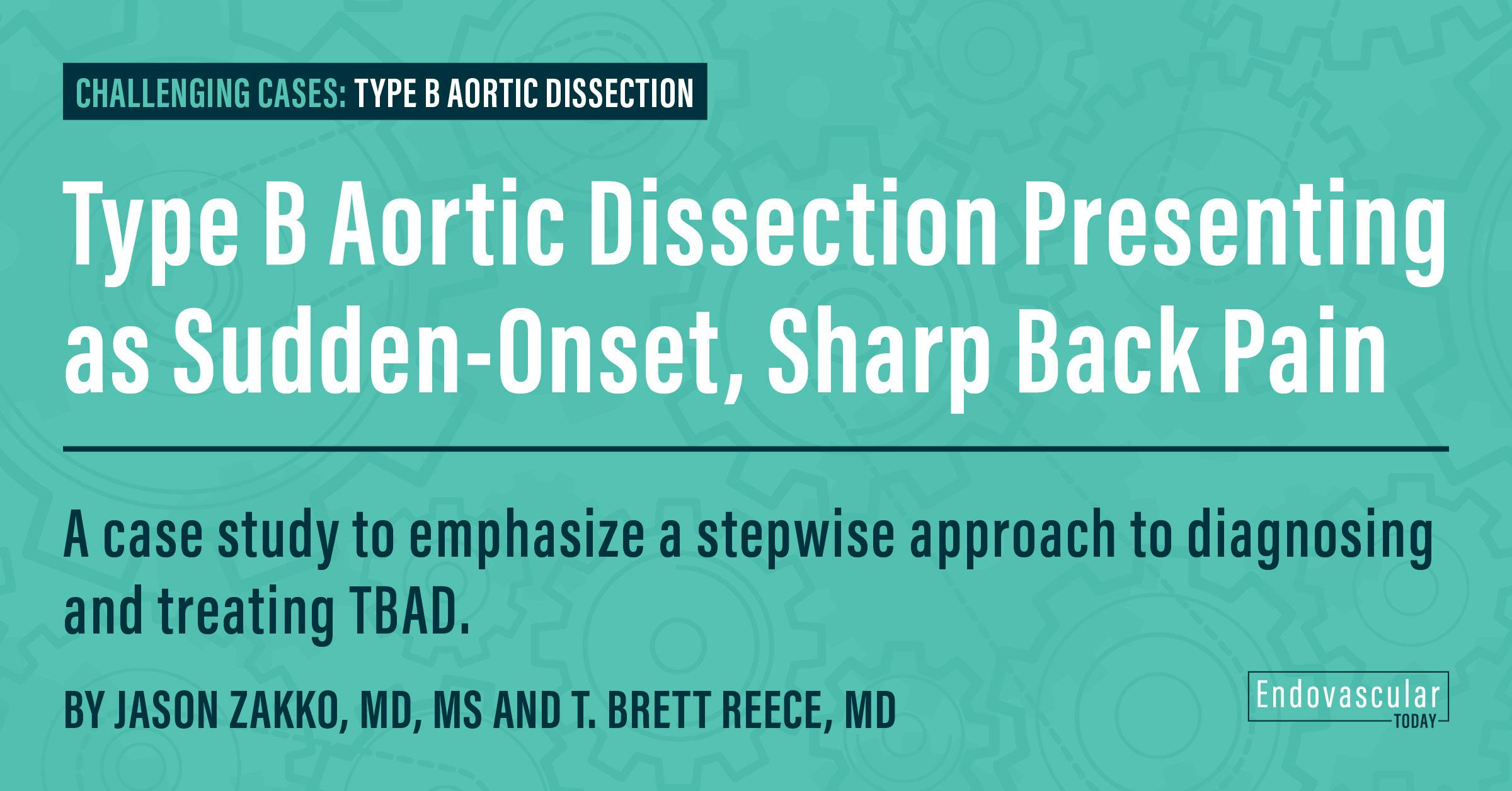 Type B Aortic Dissection Presenting as Sudden-Onset, Sharp Back Pain ...